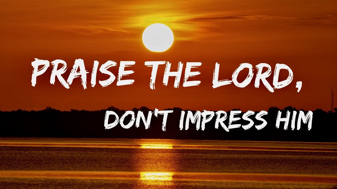 Praise God, Don't Impress Him! Psalm 149 - YouTube