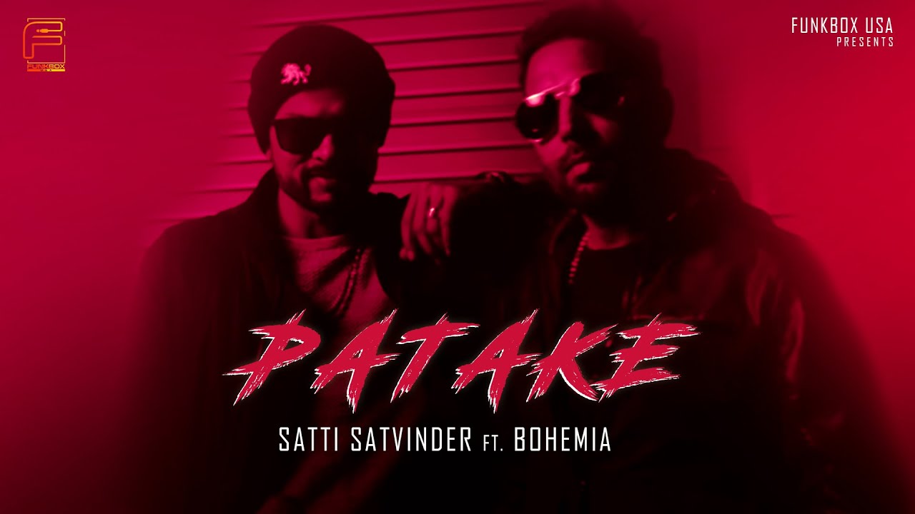 PATAKE (Official Video) | Satti Satvinder ft. Bohemia | Haji Springer ...