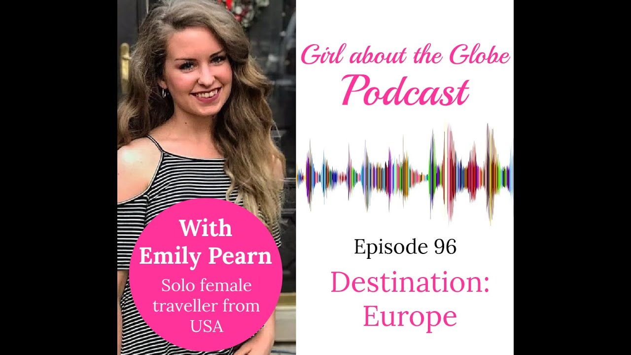 #96: Solo Travel in Europe - Interview with Emily Pearn - YouTube