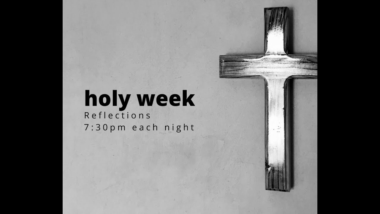 Holy Week Reflection - Monday - YouTube