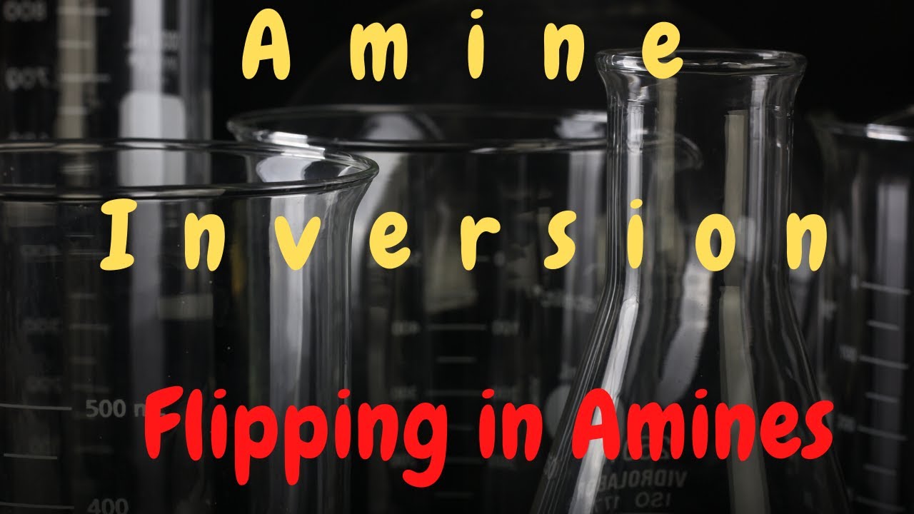 Amine Inversion- Flipping in Amines||Amine inversion| IIT |NEET | Amine ...