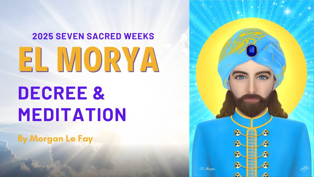 El Morya Meditation | The Seven Sacred Weeks - YouTube