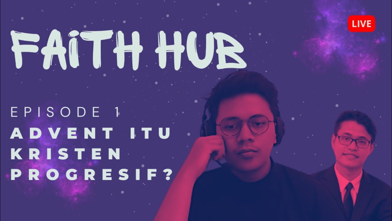 Advent itu Kristen Progresif? - FAITH HUB Episode 1 - YouTube