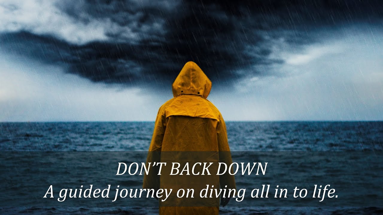 Dont Back Down - Dive In! A Guided Meditation - YouTube