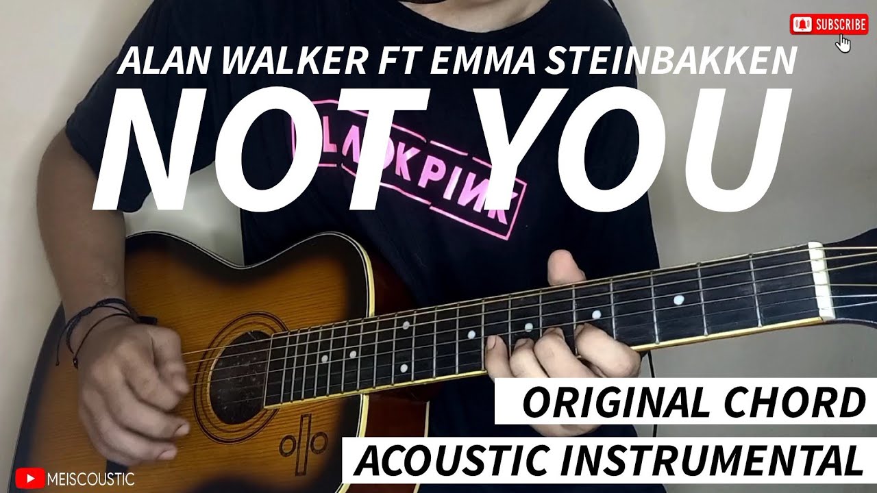Alan Walker ft Emma Steinbakken - Not You | Akustik Gitar Cover Dan ...