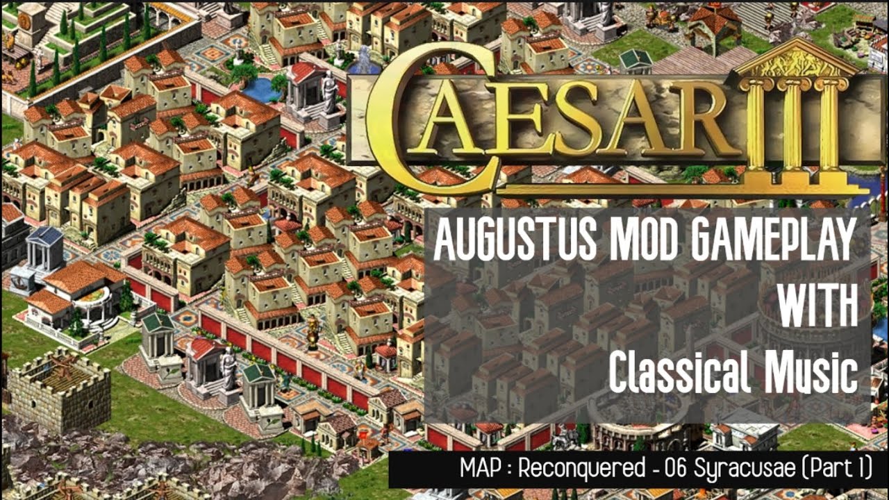 Caesar 3 Augustus mod Reconquered - 06 Syracusae | GAMEPLAY with Classical Music - YouTube