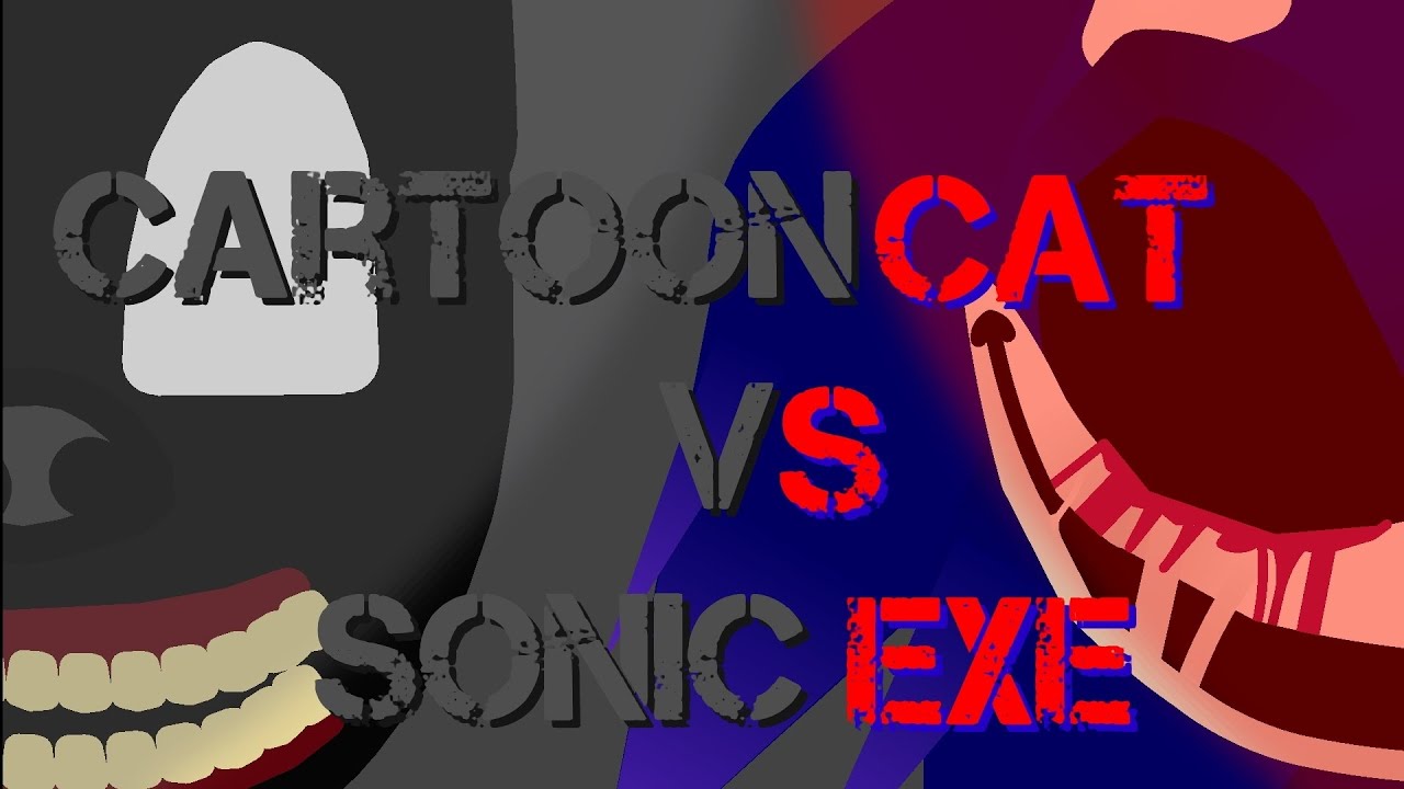 Cartoon Cat vs Sonic Exe - YouTube