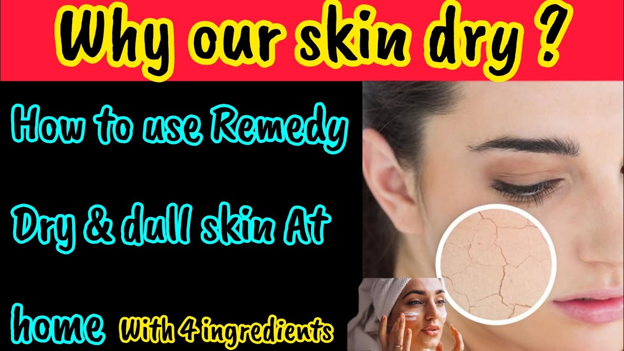 Why our skin dried How to dry skin remedy || Must Try My Favorite tip ...