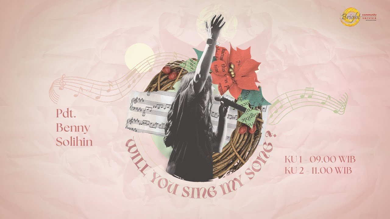[Advent 4] Will You Sing My Song - Pdt. Benny Solihin | BCS Jakarta ...