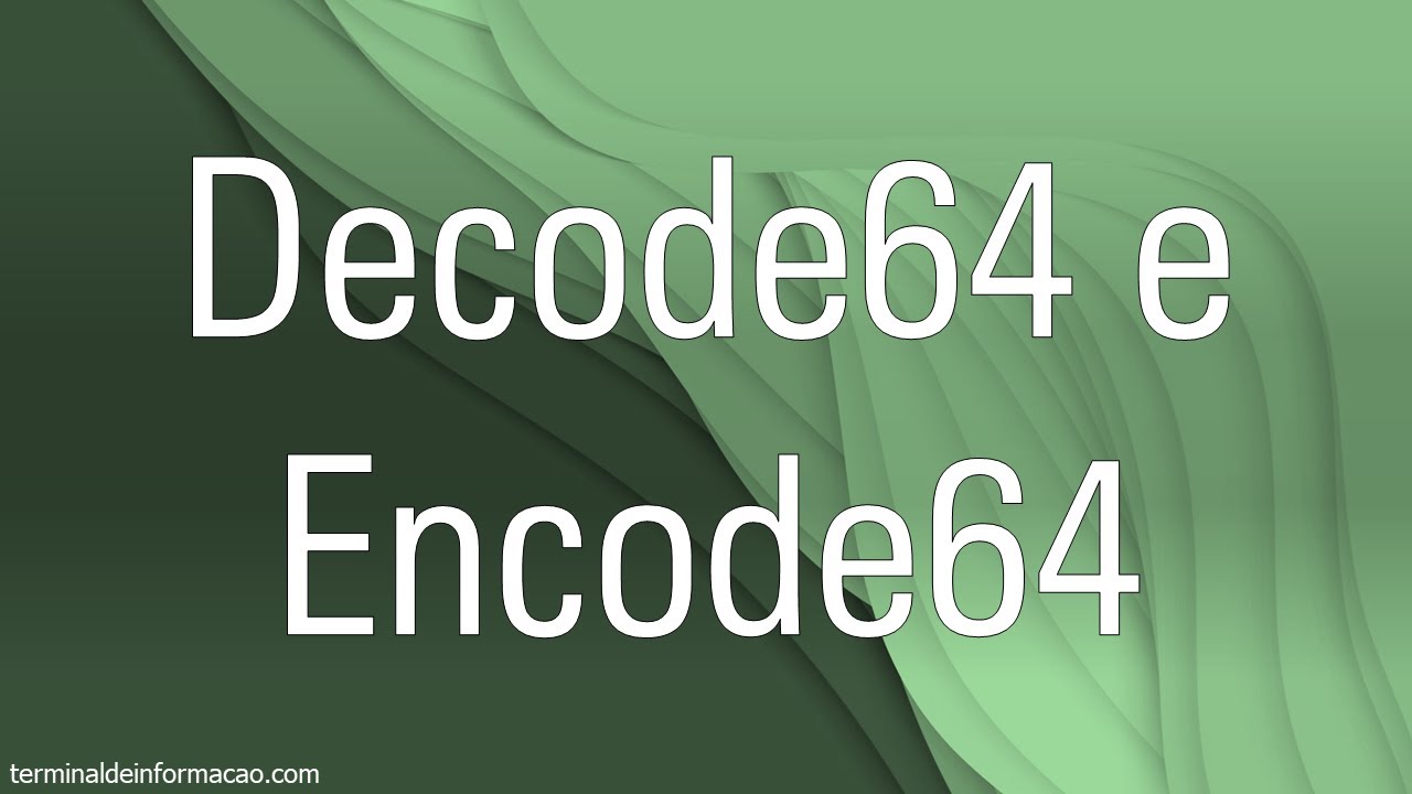 Convertendo informações BASE64 com as funções Decode64 e Encode64 ...