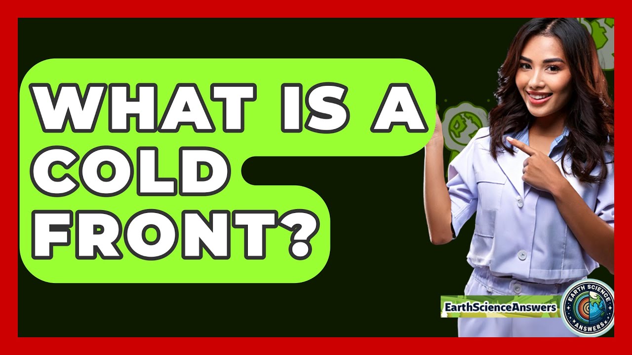 What Is A Cold Front? - Earth Science Answers - YouTube