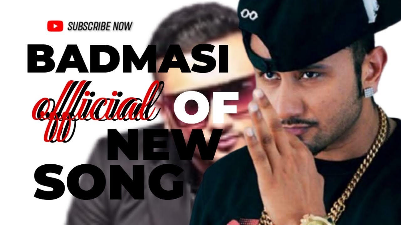 BADMASI NEW SONG | YO YO HONEY SINGH | BADASHA | ROHIT KASHYAP | RAP ...