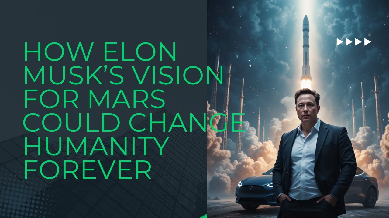 How Elon Musk’s Vision for Mars Could Change Humanity Forever#elonemusk ...