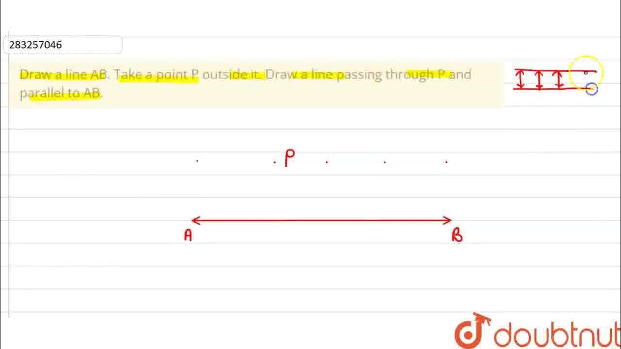 Draw a line AB. Take a point P outside it. Draw a line passing through P and parallel to AB. | C ...