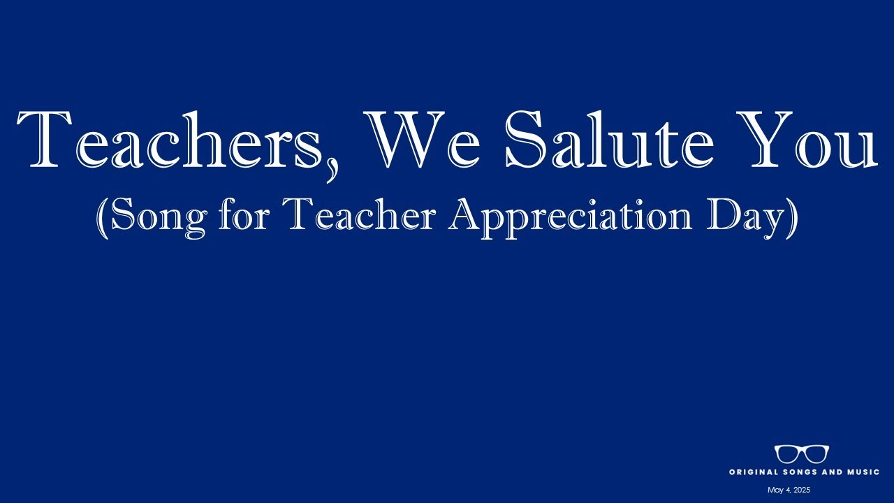 Teachers, We Salute You! (A Song for Teacher Appreciation Day) - YouTube