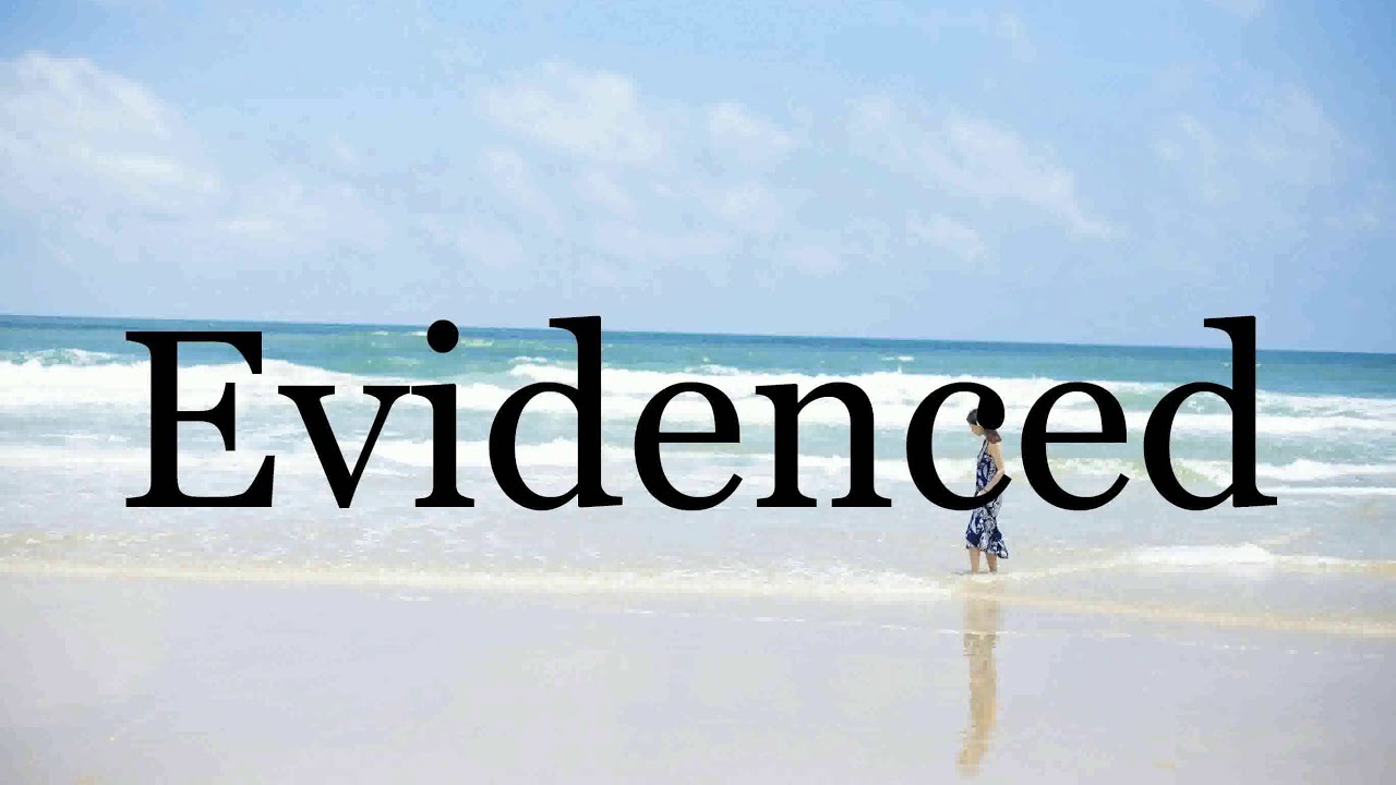 How To Pronounce Evidenced Pronunciation Of Evidenced YouTube how-to-pronounce-evidenced-pronunciation-of-evidenced-youtube