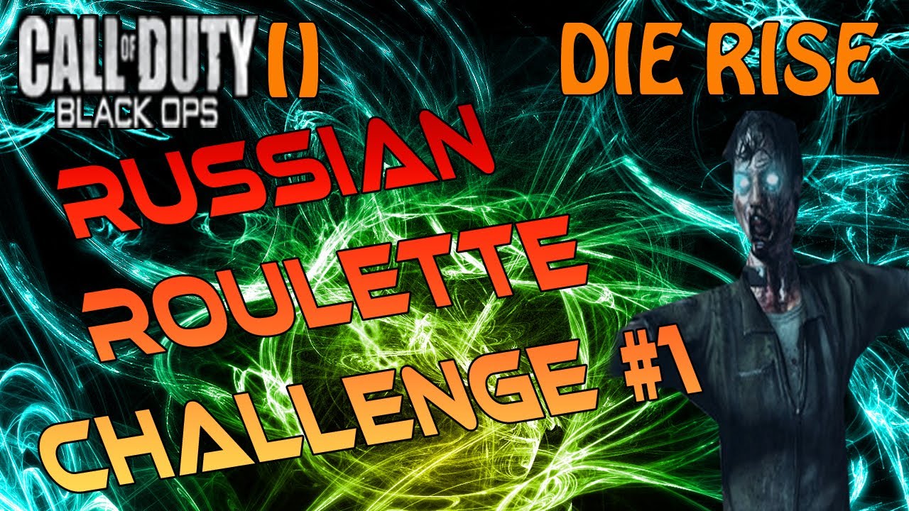 Black Ops 2 Zombies Challenge Die Rise Russian Roulette Part 1 - YouTube