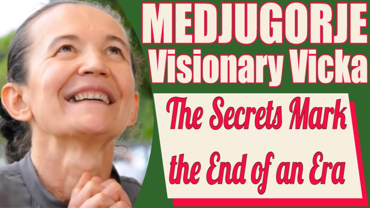 Our Lady's Message to Medjugorje Visionary Vicka on the Secrets and the ...