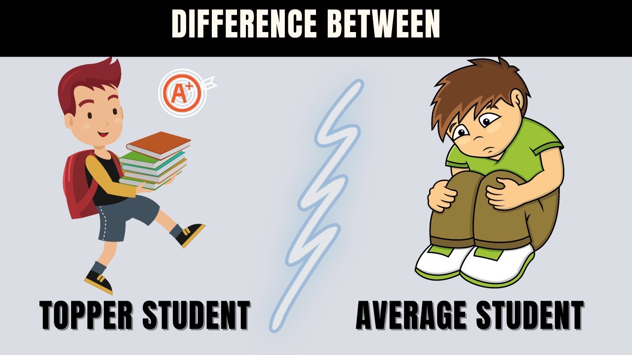 Difference between Toppers and Average Students | How to Become a ...