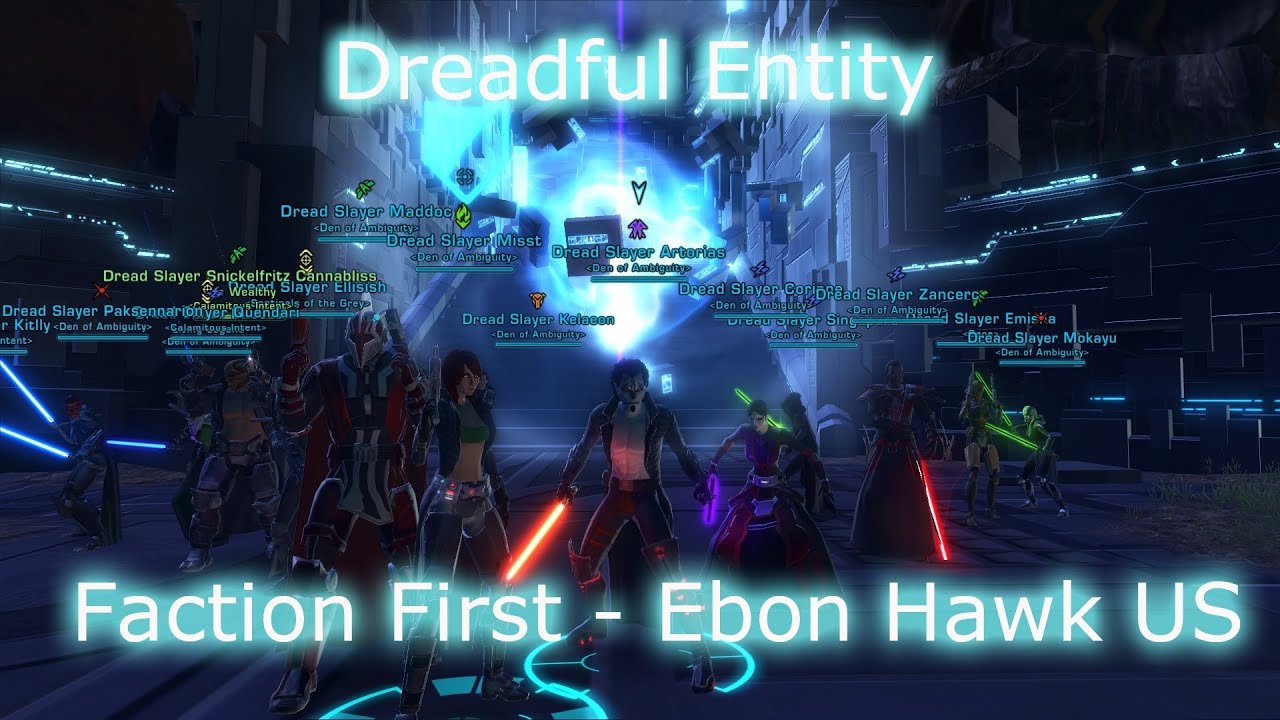 Dreadful Entity Level 55 16M-HM - Faction First - Ebon Hawk US - YouTube