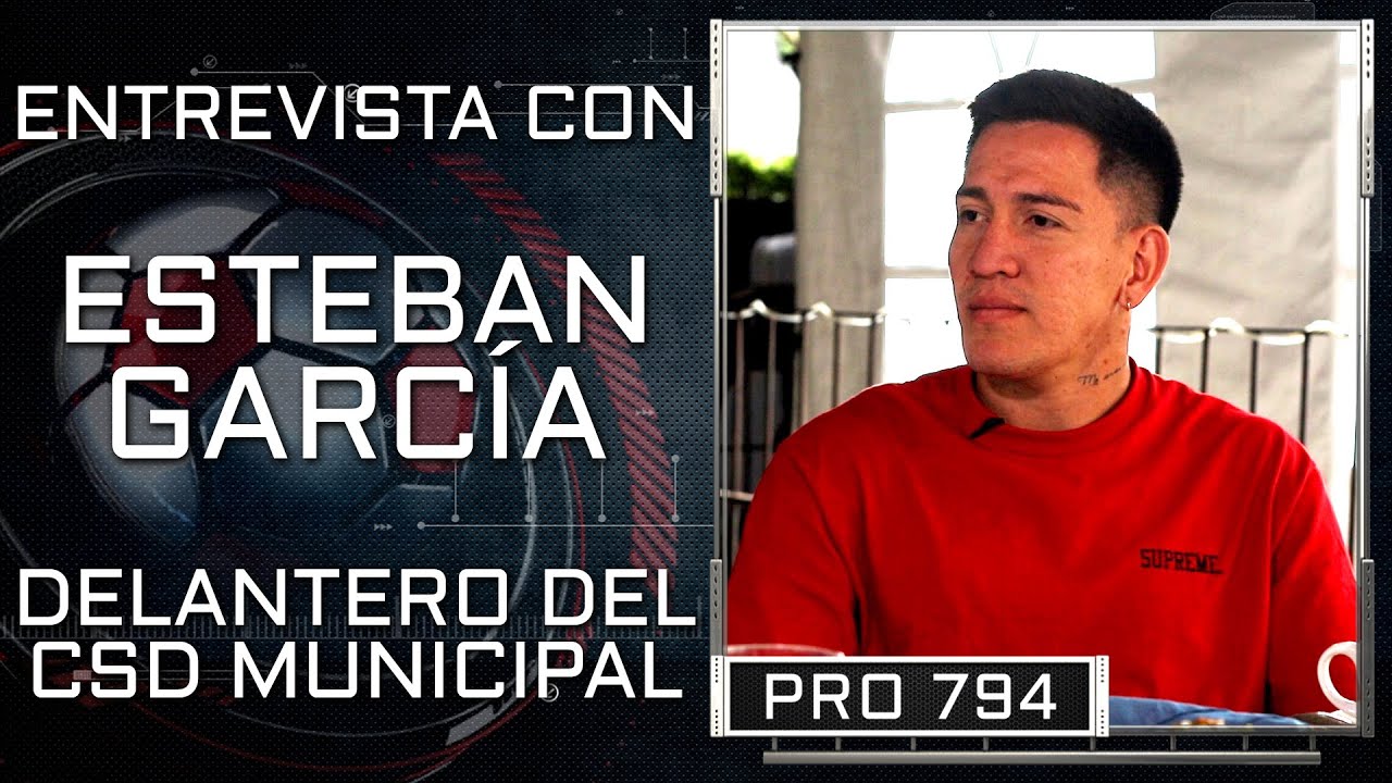 01 BANRURAL | ENTREVISTA CON ESTEBAN GARCIA, NUEVO DELANTERO DEL CSD MUNICIPAL | PARTE 1 - YouTube