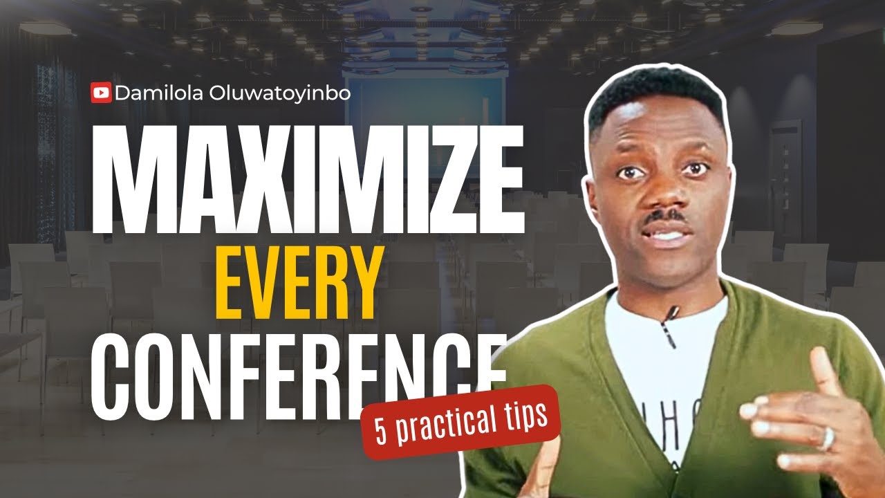 5 Powerful Ways To Make The Most Of A Life Changing Conference ...