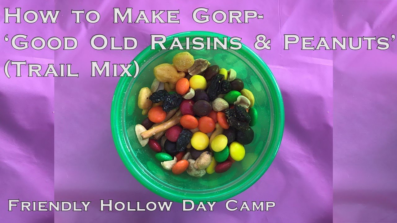 How to Make Gorp- 'Good Old Raisins and Peanuts' (Trail Mix) - YouTube