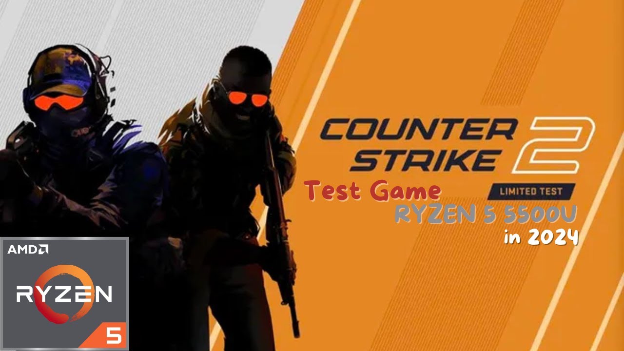 Test Game Counter Strike 2 Ryzen 5 5500u in 2024 - YouTube