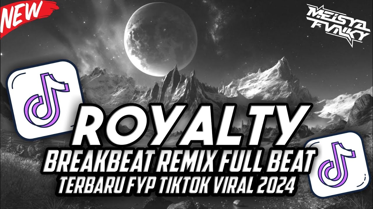 DJ ROYALTY BREAKBEAT REMIX FULL MELODY TERBARU 2024 Fyp TikTok Viral ...