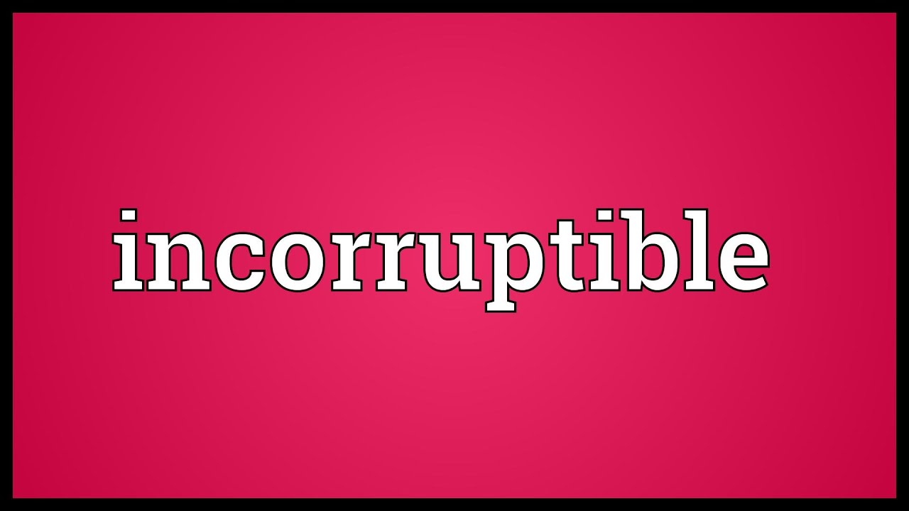 Incorruptible Meaning - YouTube