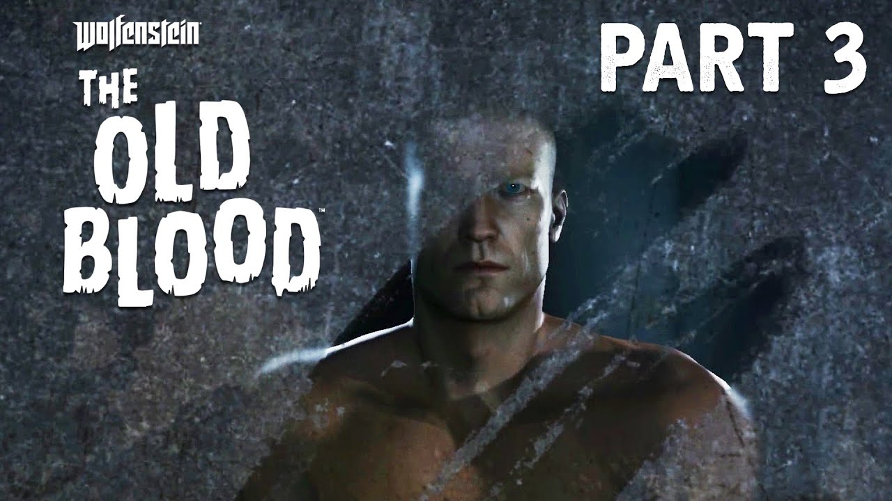 Wolfenstein The Old Blood Walkthrough Part 3 - WOLFENSTEIN CASTLE - YouTube