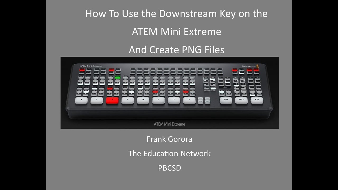 ATEM Mini Extreme How to use the Downstream Key using PNG files. - YouTube