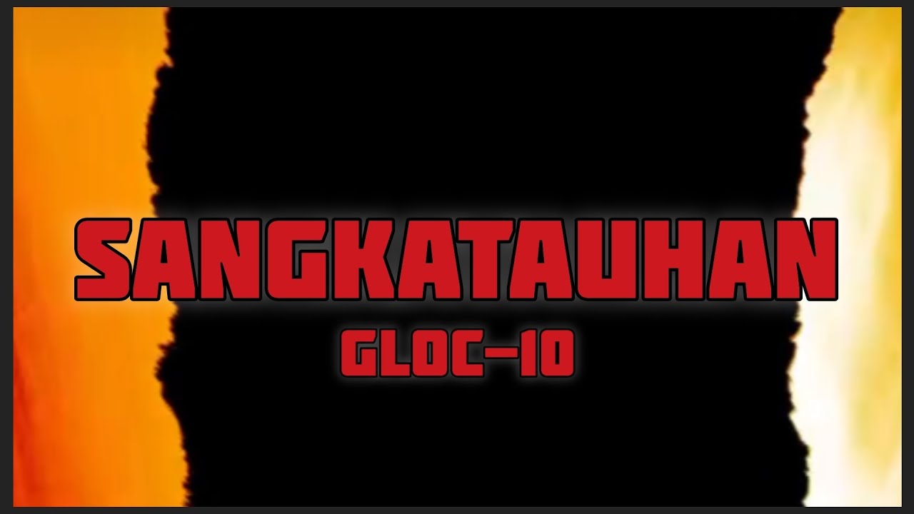 Gloc-10 SANGKATAUHAN Official Lyrics Video - YouTube