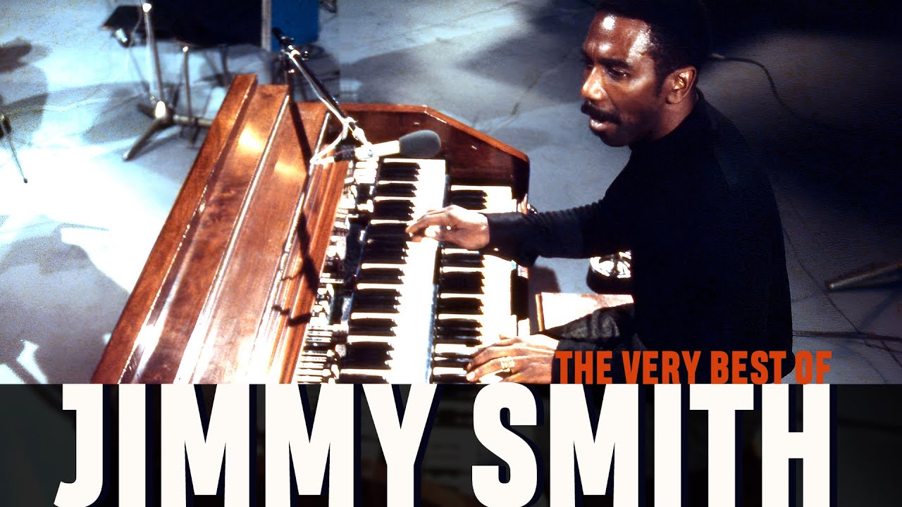 The Very Best of Jimmy Smith - The Greatest Works of The Incredible ...
