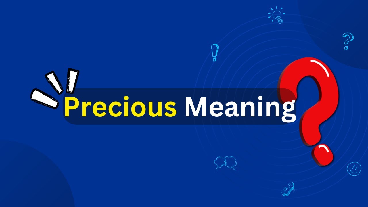 Precious Meaning - YouTube