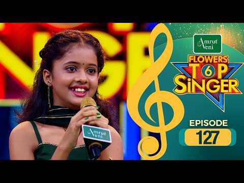 Flowers Top Singer 6 | Musical Reality Show | EP # 127 | PART A