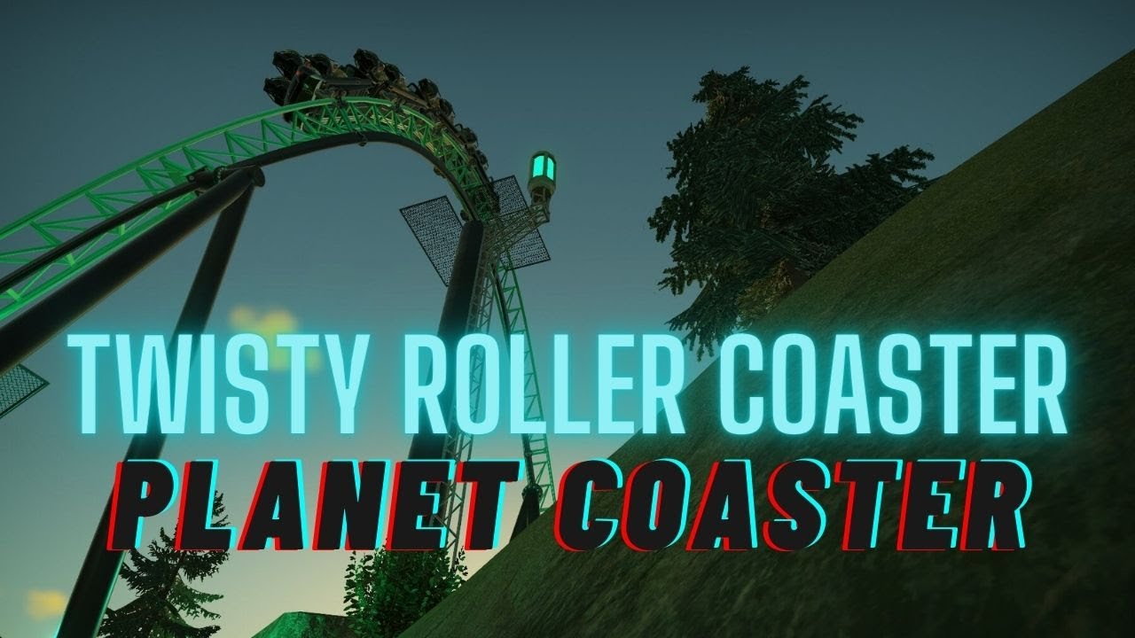TWISTY / REALISTIC ROLLER COASTER IN PLANET COASTER - YouTube