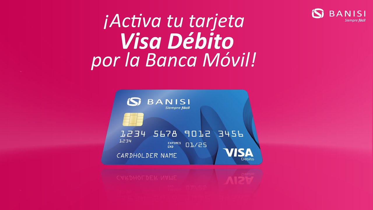 Activa tu tarjeta Visa Débito Banisi por la Banca Móvil - YouTube