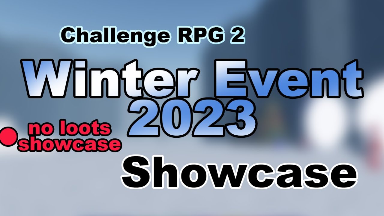 Winter Event 2023 Showcase for 14 Minutes (Challenge RPG 2) - YouTube