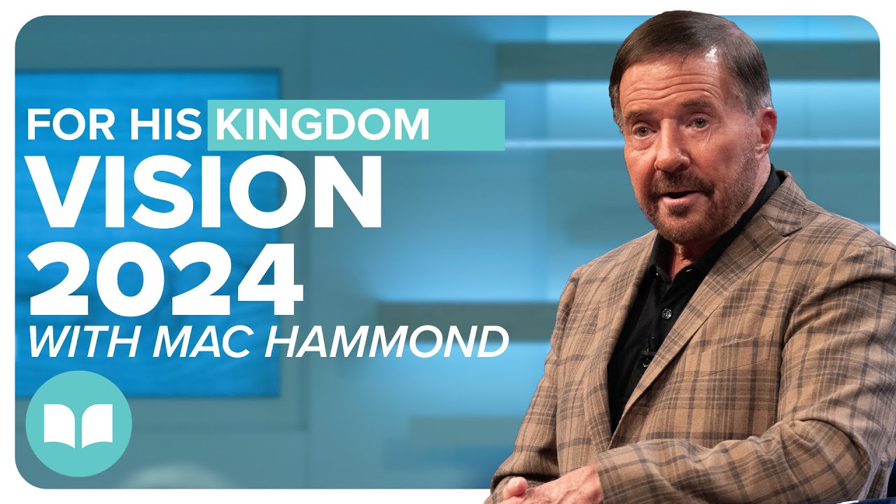 For His Kingdom 1 | Vision 2024 | Mac Hammond | LW - YouTube