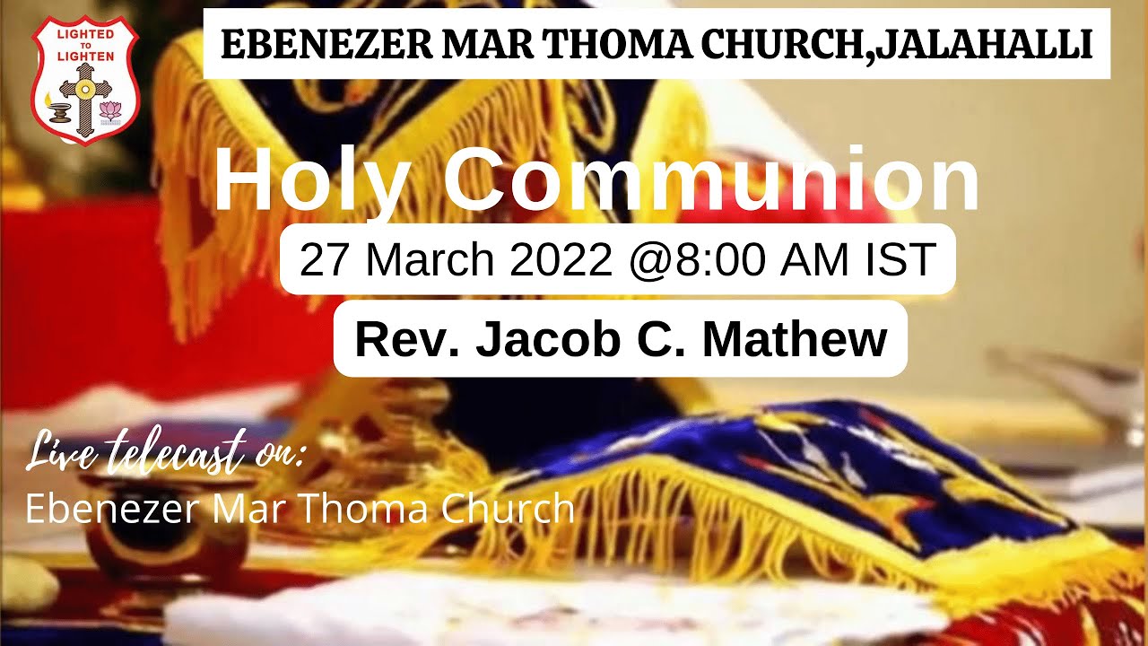 HOLY COMMUNION | REV. JACOB C. MATHEW | EBENEZER MAR THOMA CHURCH - YouTube