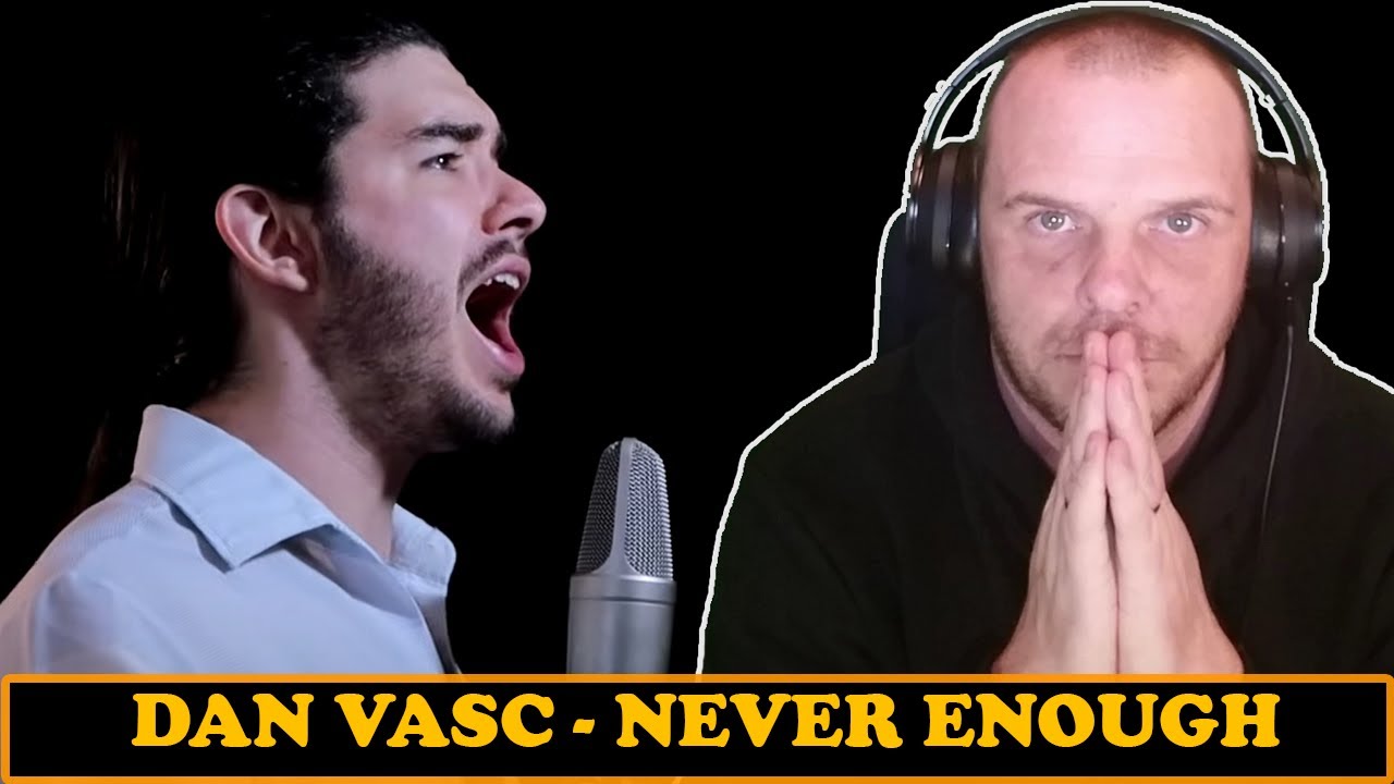 First Time Hearing Dan Vasc - Never Enough - YouTube