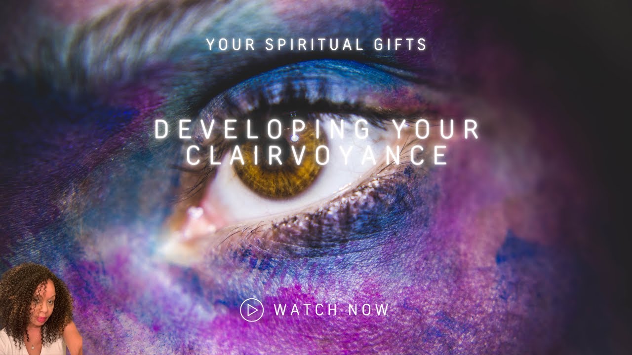Developing Your Clairvoyance | One of The Spiritual Gifts is Clairvoyance | Know your Journey ...