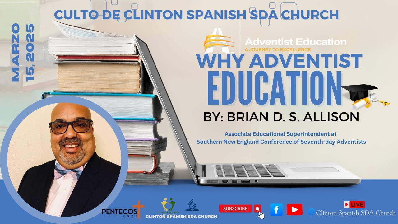 CULTO | PREDICADOR: Brian Allison | "Why Adventist Education" | Marzo ...