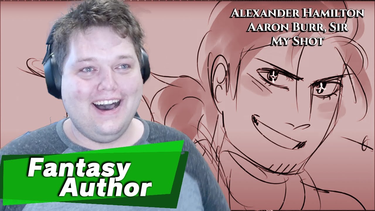 Fantasy Author Reacts to HAMILTON | Alexander Hamilton, Aaron Burr Sir ...
