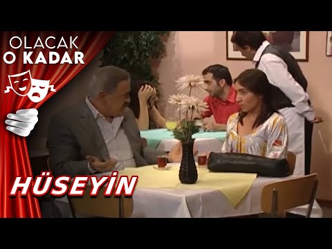 Hüseyin | Olacak O Kadar