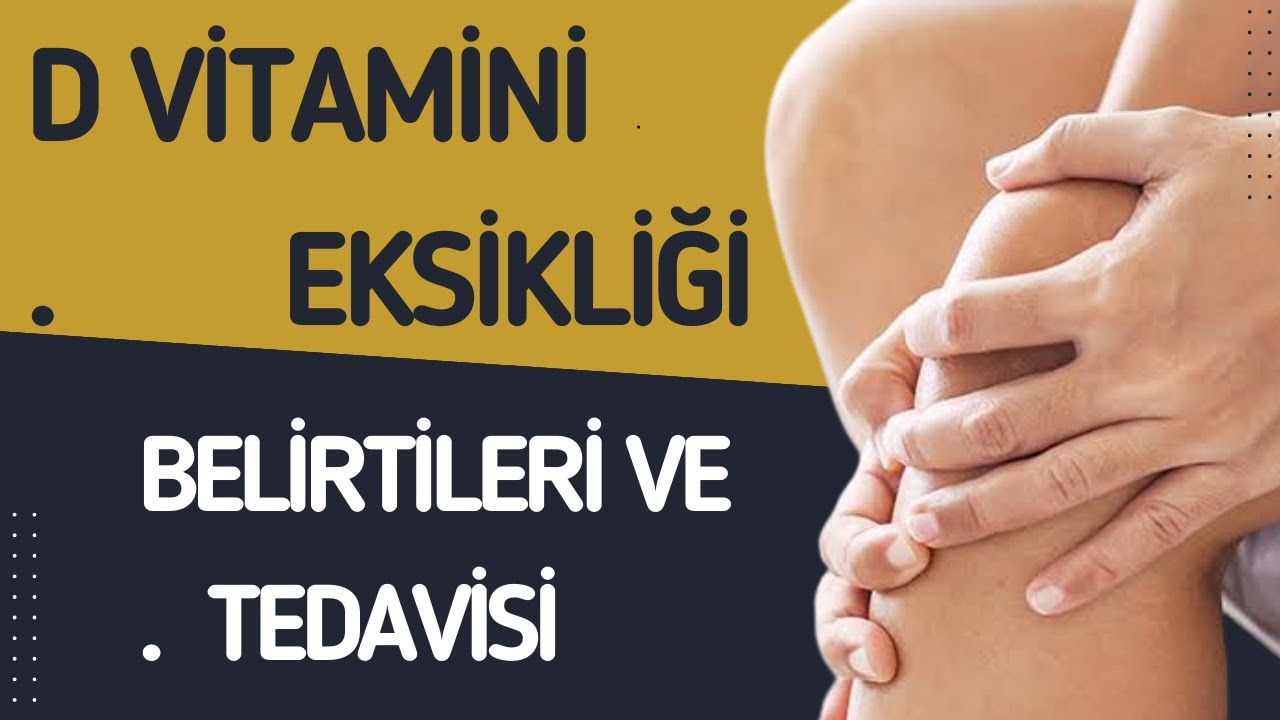 D Vitamini Nedir? D Vitamini Eksikliğinin Belirtileri Nelerdir? D ...
