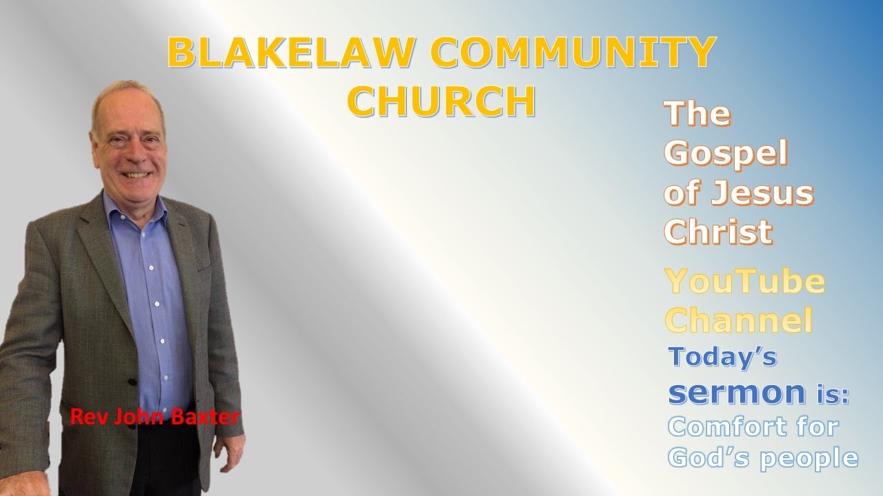 Comfort for God's people by Rev John Baxter - YouTube