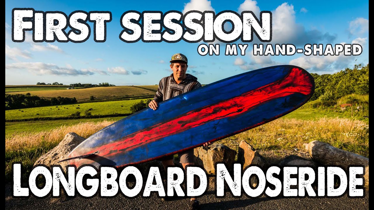 First session on my hand-shaped longboard noseride ...