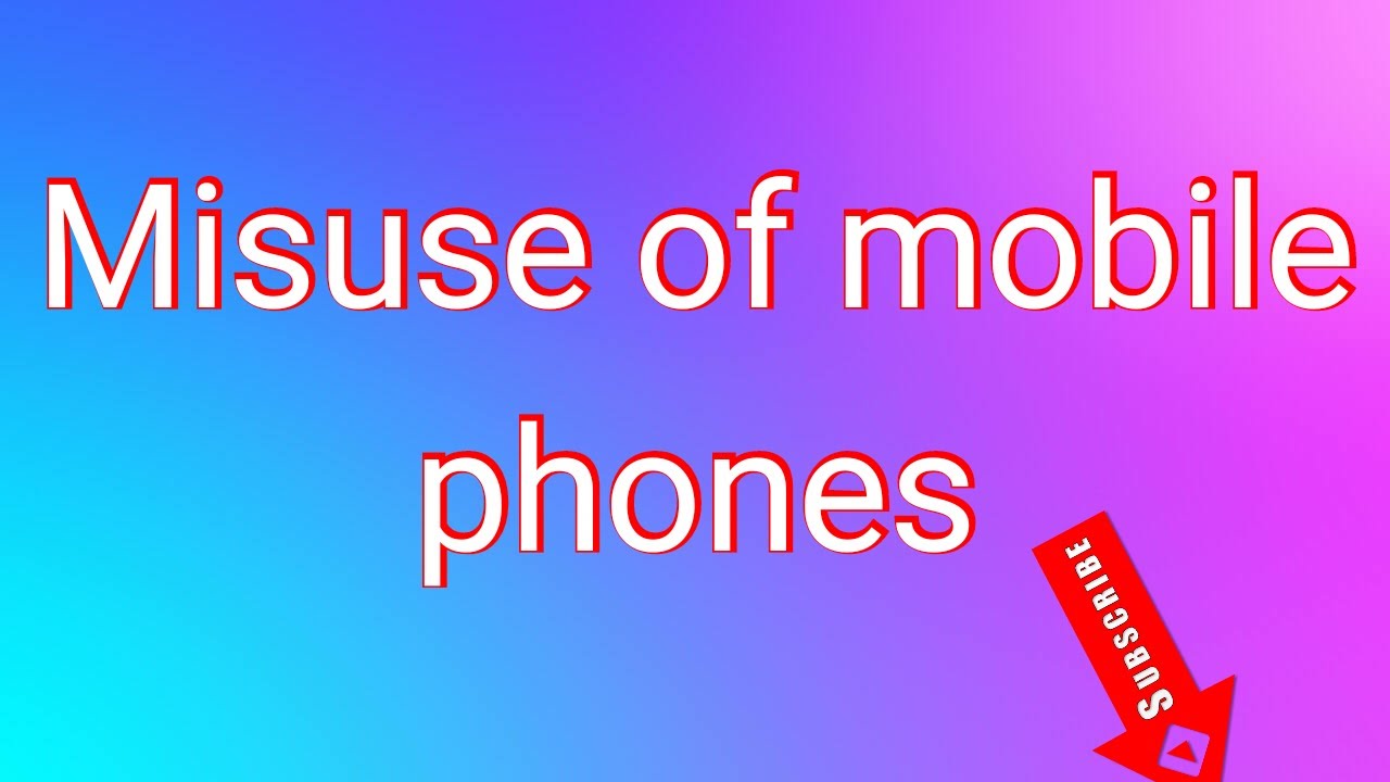 How Misuse of mobile phones is becoming harmful, How to avoid ...